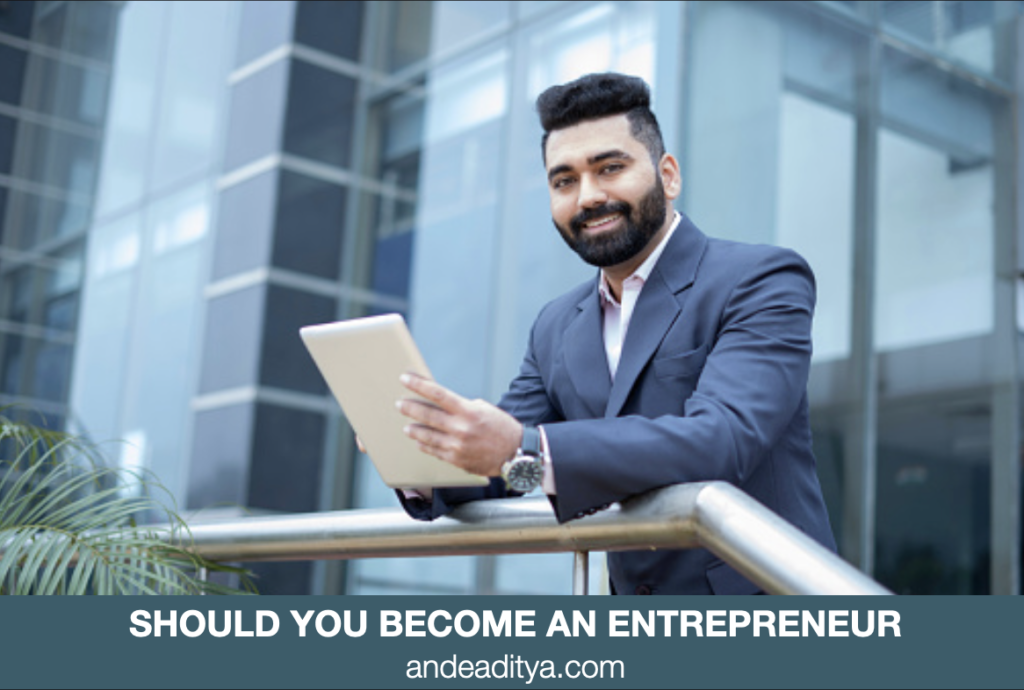 Should you become an entrepreneur? - Ande Aditya
